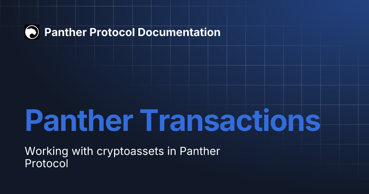 Panther Transactions | Panther Protocol Documentation
