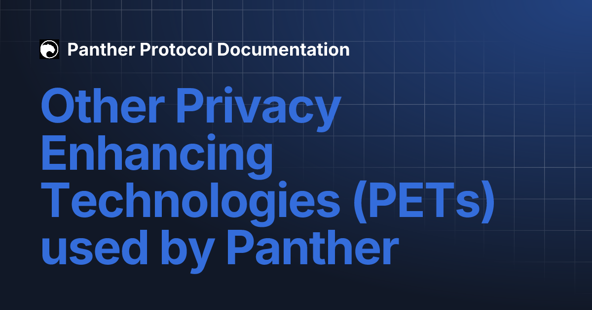 Other Privacy Enhancing Technologies (PETs) used by Panther | Panther ... Other Privacy Enhancing Technologies (PETs) used by Panther | Panther ...