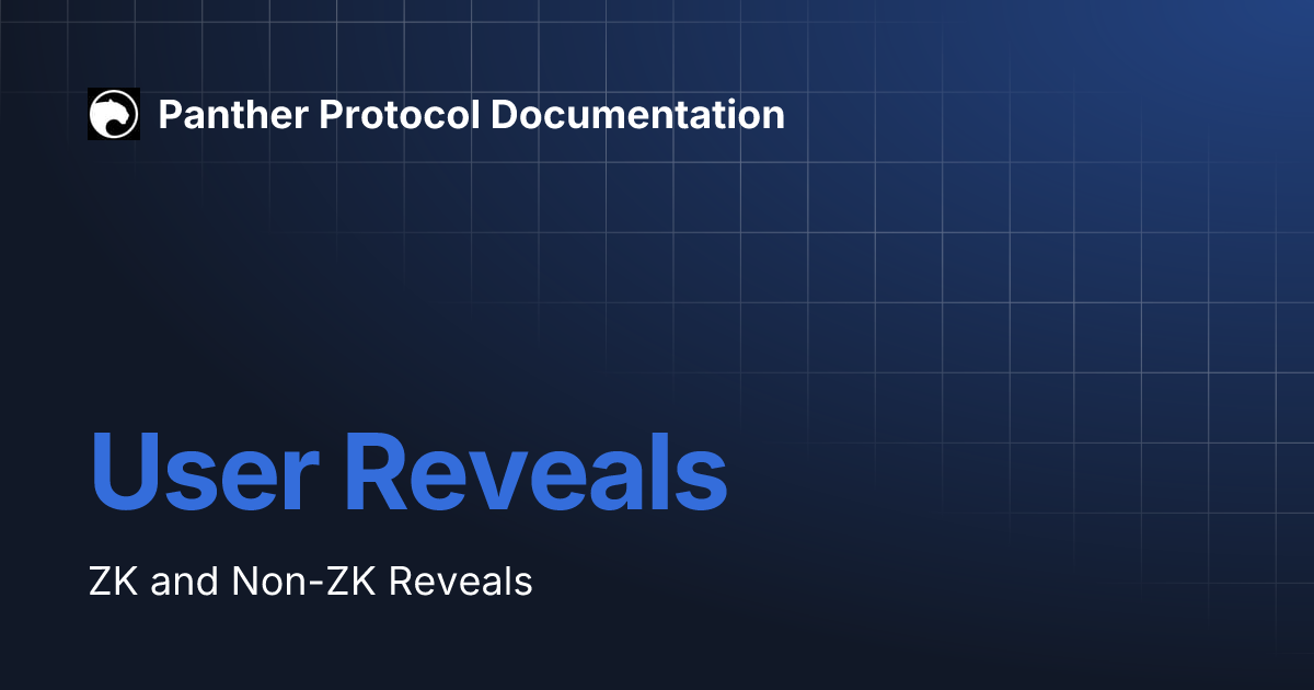 User Reveals | Panther Protocol Documentation